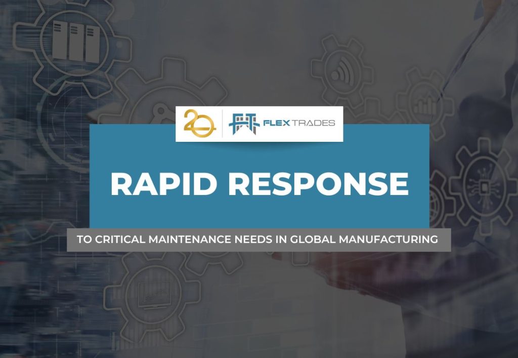 Rapid Response to Critical Maintenance Needs in Global Manufacturing